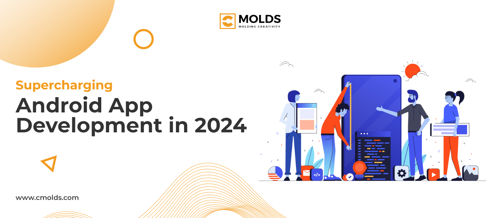A Practical Guide For Android App Development in 2024 | CMOLDS
